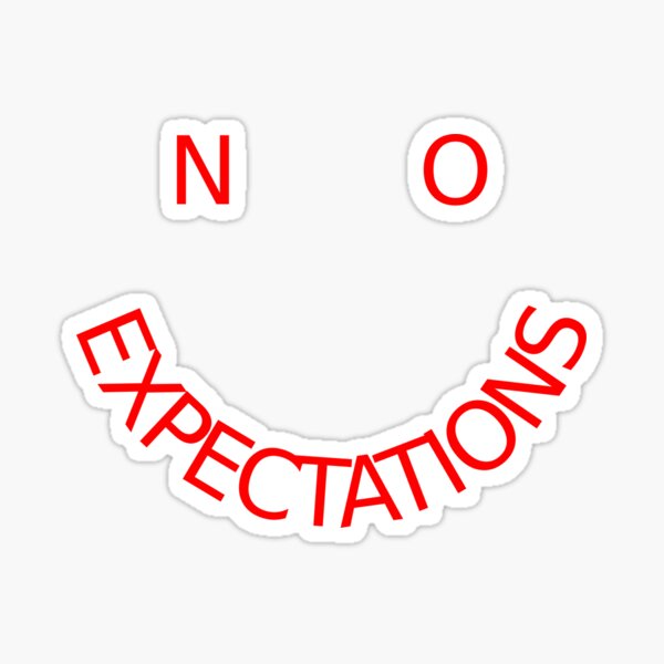 "no expectations" Sticker by creatordudo | Redbubble