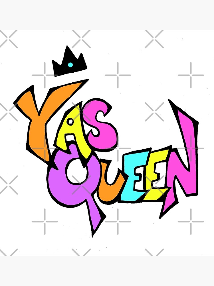 Yas Queen Broad City Canvas Print For Sale By Thegits Redbubble