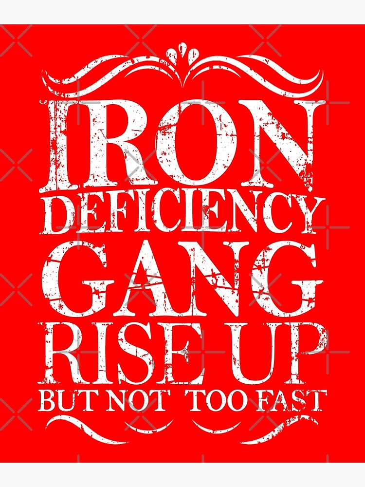 " Iron Deficiency Gang Rise Up But Not Too Fast - iron deficiency ...