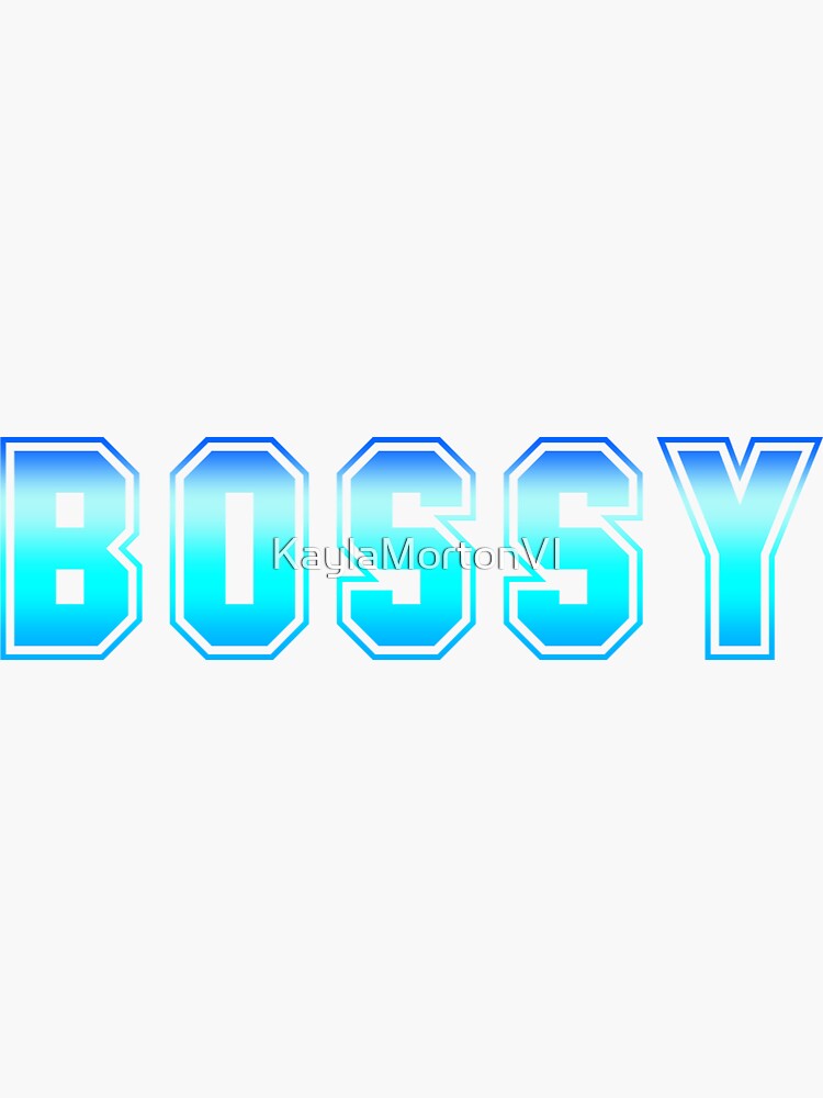 "Bossy" Sticker by KaylaMortonVI | Redbubble