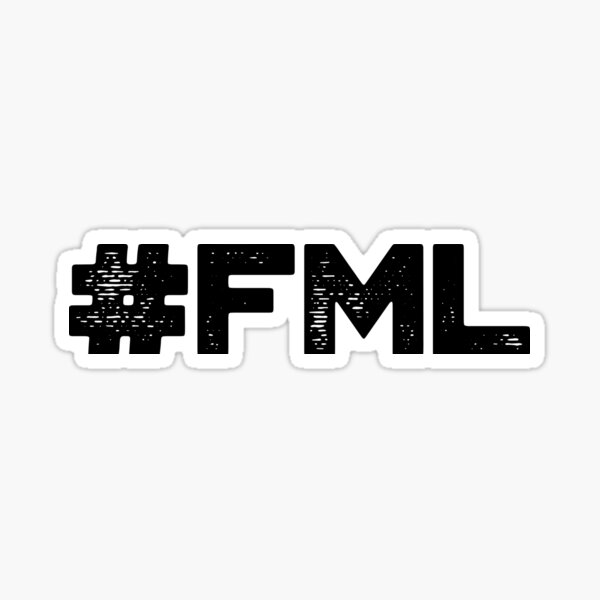 "#FML" Sticker for Sale by phandiltees | Redbubble