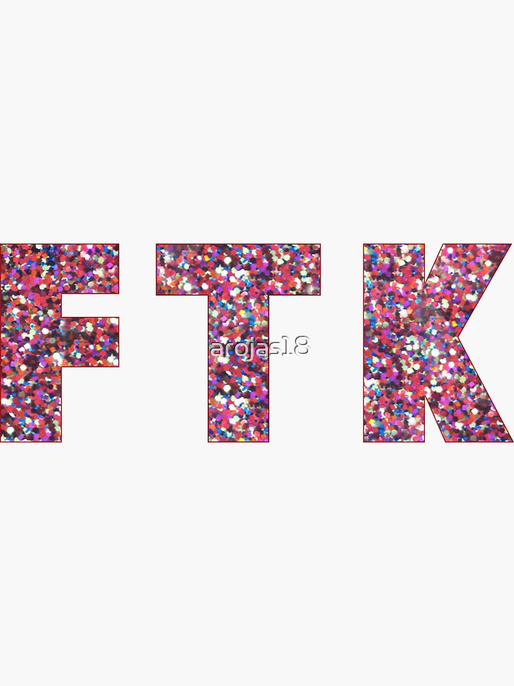 "FTK" Sticker for Sale by arojas18 | Redbubble