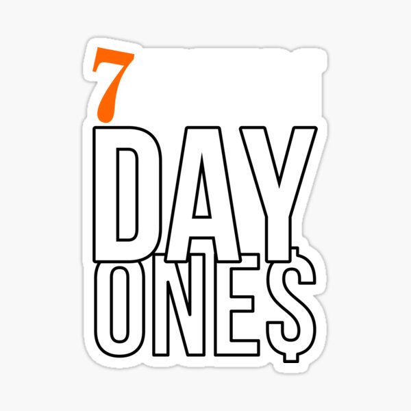 "7 DAY ONE$" Sticker by 7DatOnes | Redbubble
