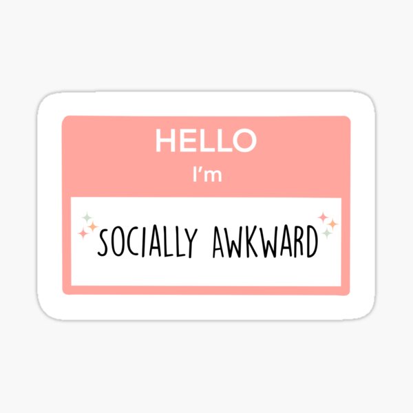 "Hello I’m socially Awkward " Sticker for Sale by MissMacs | Redbubble