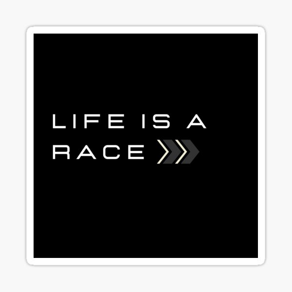 "Life is a Race" Sticker for Sale by MakiKonbini | Redbubble