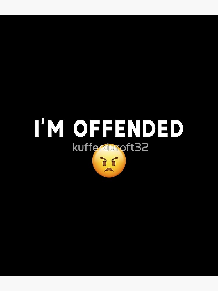Póster «Estoy ofendido - Estoy ofendido Cara de emoji enojado» de ...