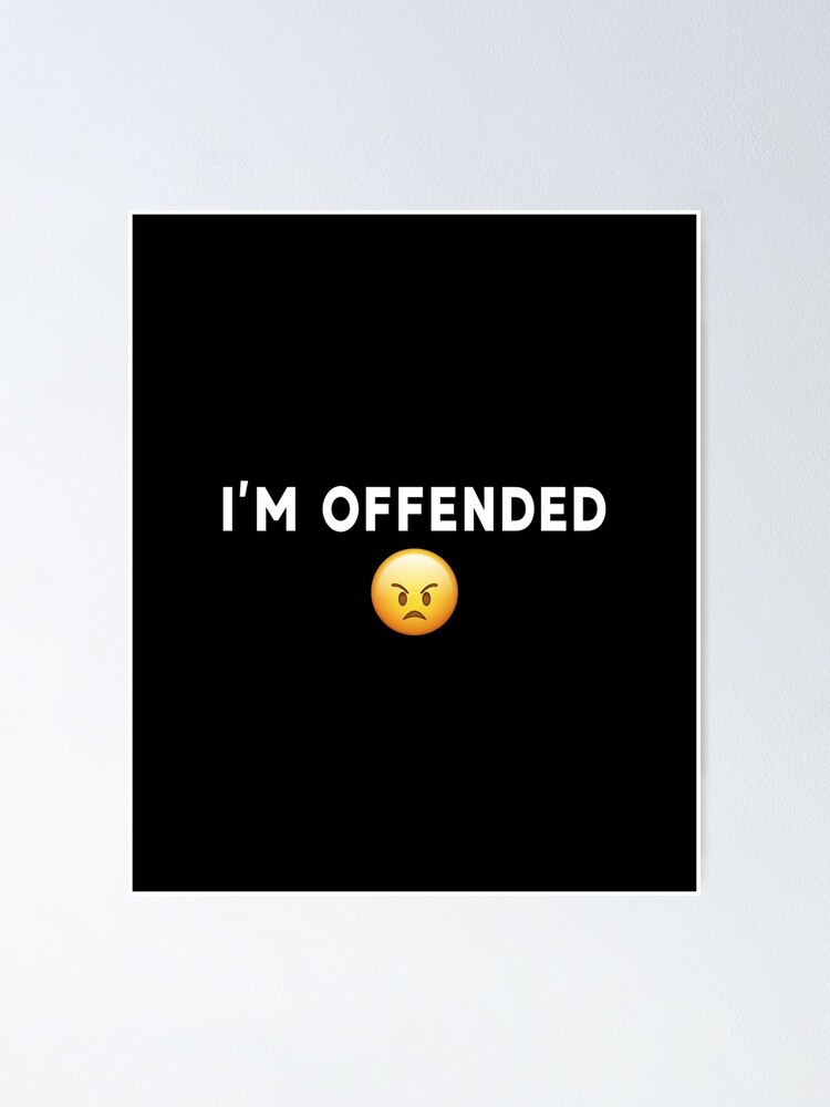 Póster «Estoy ofendido - Estoy ofendido Cara de emoji enojado» de ...