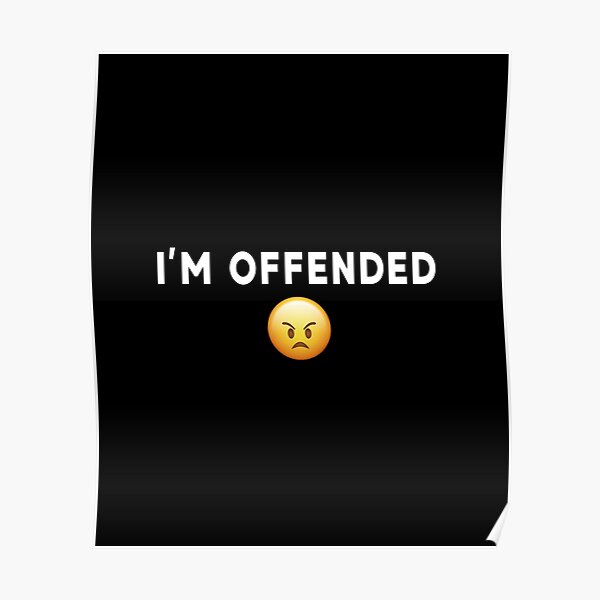 Póster «Estoy ofendido - Estoy ofendido Cara de emoji enojado» de ...