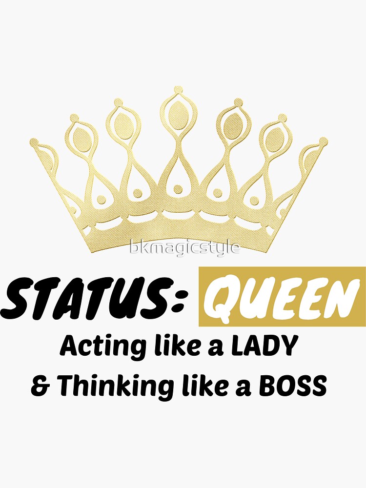 "Crown Status Queen 3 white shirt" Sticker for Sale by bkmagicstyle ...