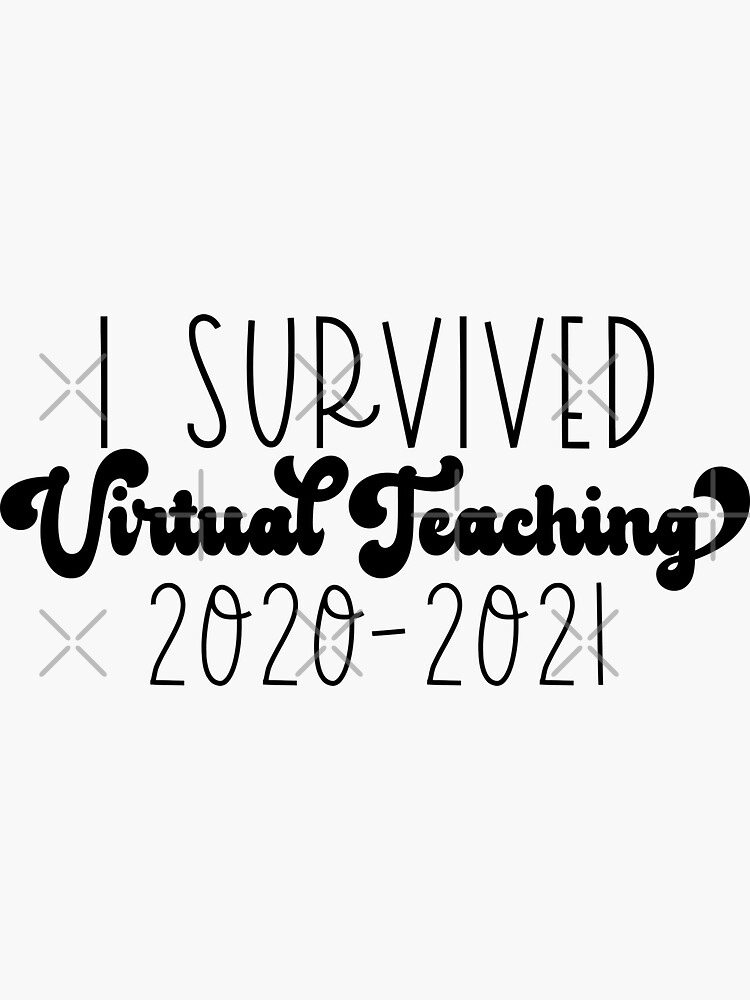 "I Survived Virtual Teaching | 2020-2021 School Year | Survived ...