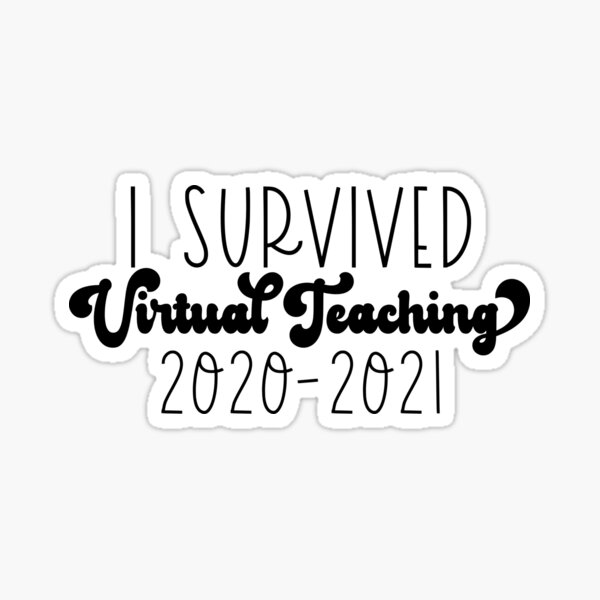 "I Survived Virtual Teaching | 2020-2021 School Year | Survived ...