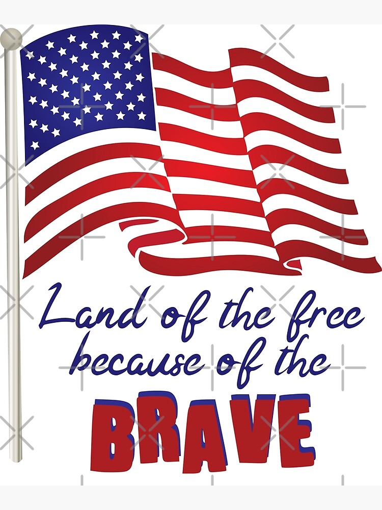 "Land of the free because of the brave US flag patriotic | 4th of July ...
