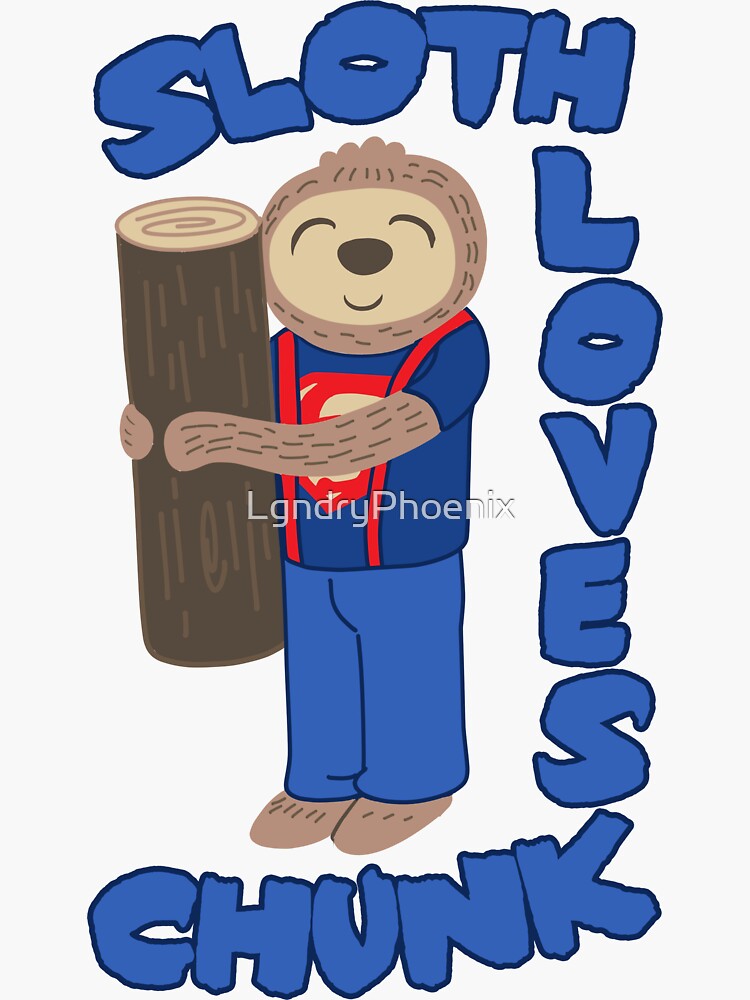 "Sloth loves chunk" Sticker for Sale by LgndryPhoenix | Redbubble