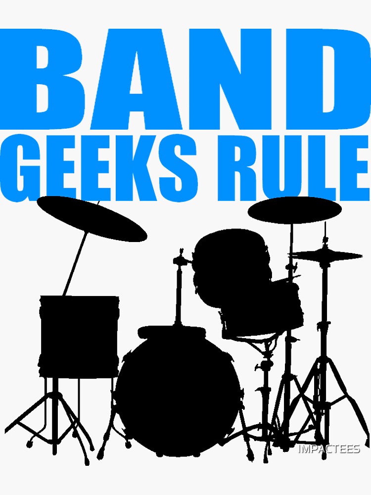 "BAND GEEKS RULE-DRUM KIT" Sticker for Sale by IMPACTEES | Redbubble