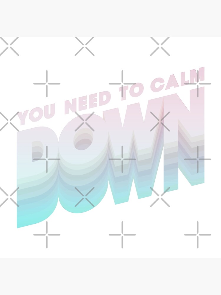 "Taylor Swift You Need To Calm Down" Poster by anyapeach | Redbubble