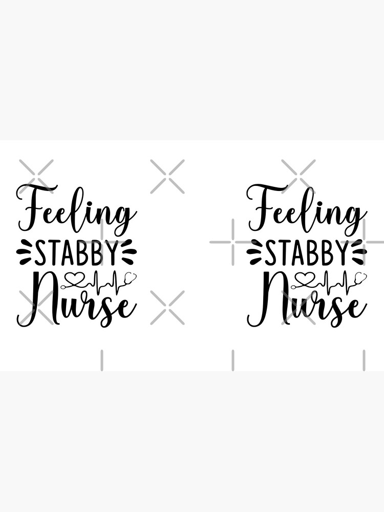 "Feeling Stabby Nurse Gift for Nurse Doctor Birthday" Mug by ...