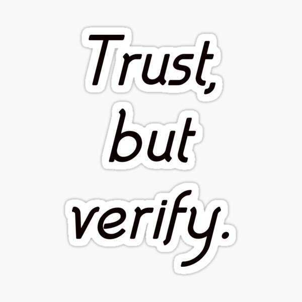 "Trust,but verify" Sticker by Marketmg | Redbubble