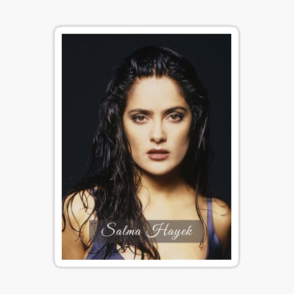 Salma Hayek Stickers | Redbubble