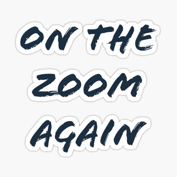 "Not the zoom again - Virtual meeting" Sticker by GaterStitch | Redbubble