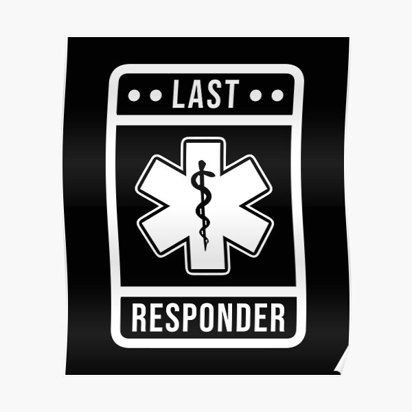 Last Responder Posters | Redbubble