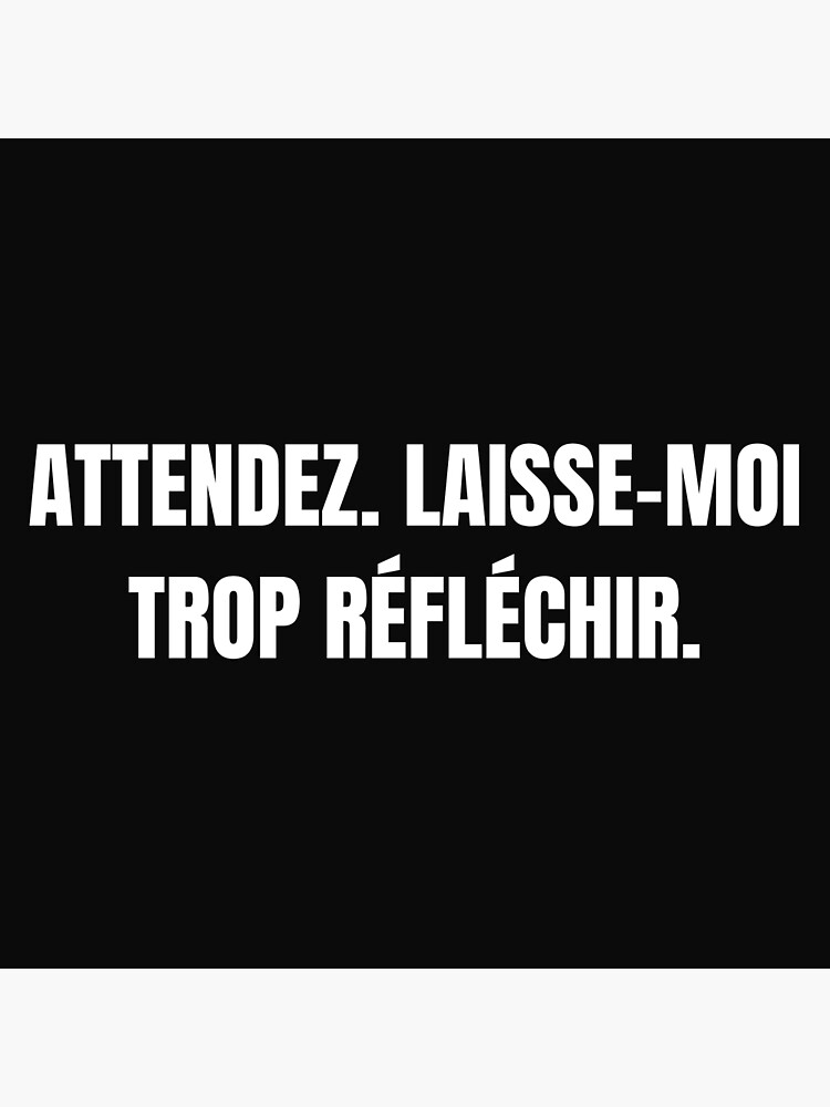 "Wait. let me think too much." Poster for Sale by matjjaari | Redbubble