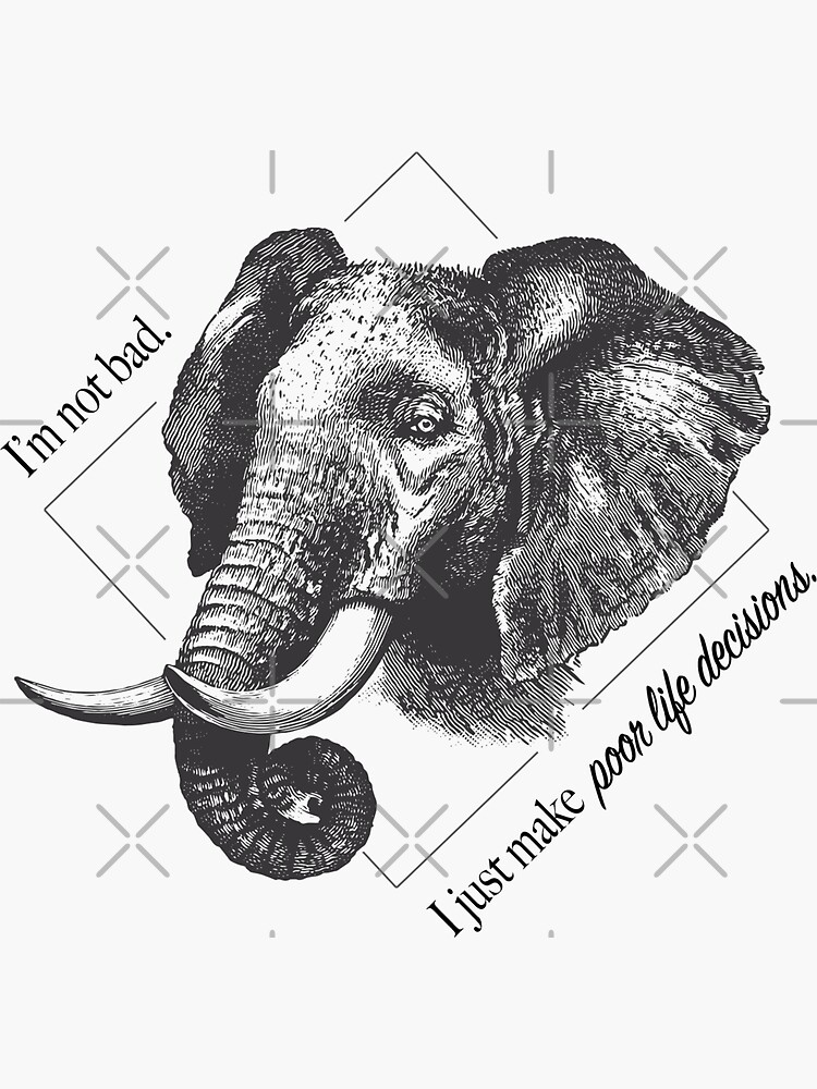 "Poor Life Decisions Elephant" Sticker for Sale by mk86designs | Redbubble