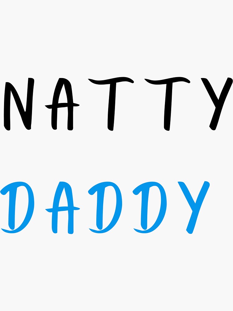 " natty daddy tshirt " Sticker for Sale by WingsEnthusiast | Redbubble
