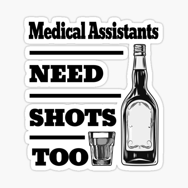 "Medical Assistants Need Shots Too awesome funny design for all the ...