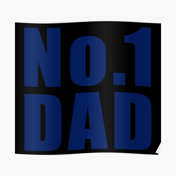 "No.1 Dad, Best Dad, Good Father" Poster for Sale by corbrand | Redbubble