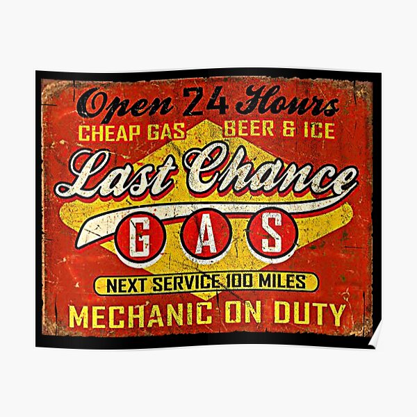 "Last Chance Gas Sign Worn" Poster by alhern67 | Redbubble