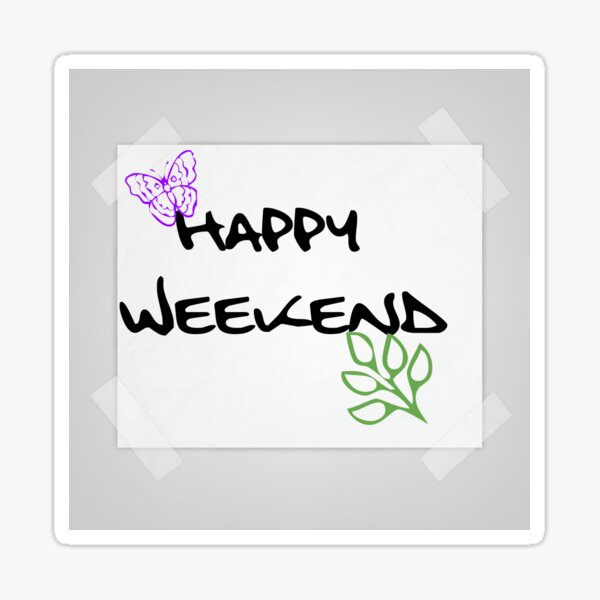 "Happy weekend" Sticker for Sale by aabspace | Redbubble