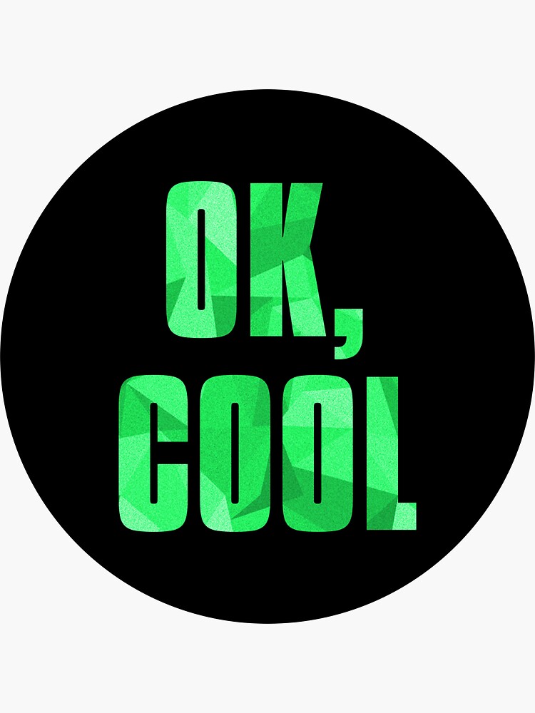 "Ok Cool - Triangle Pattern Green Text" Sticker by dylanxh | Redbubble