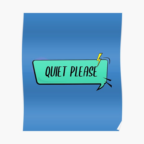 "Quiet Please" Poster by Wachi-A | Redbubble