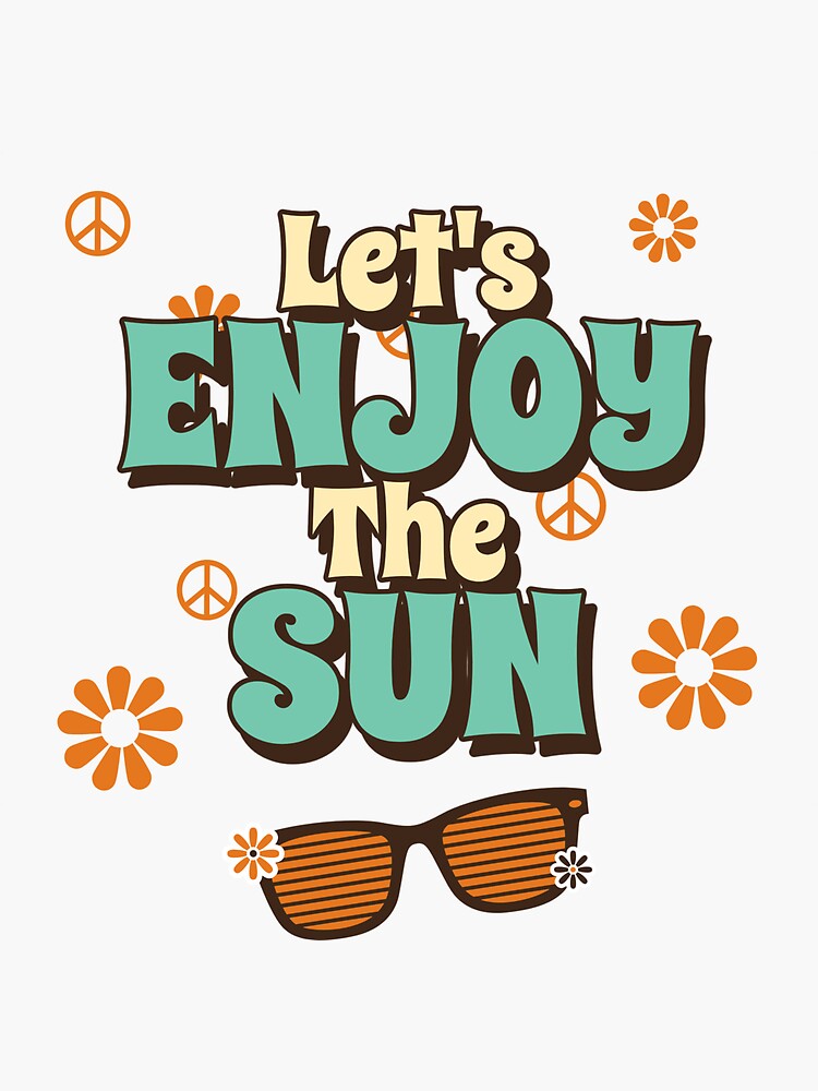"Lets Enjoy the Sun" Sticker for Sale by StateesMerch | Redbubble