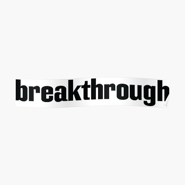 "Breakthrough" Poster by FiveNiches | Redbubble