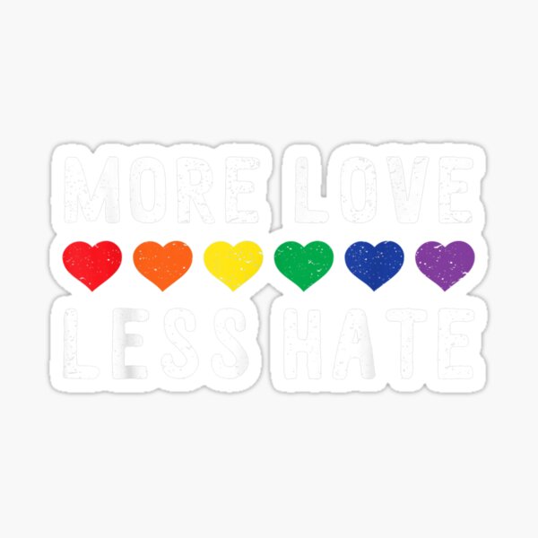 "More Love Less Hate - LGBTQIA+ - Pride Month, LGBT Flag, Pride Parades ...