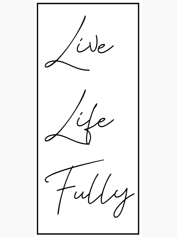 "Living fully" Poster by Adaaya | Redbubble
