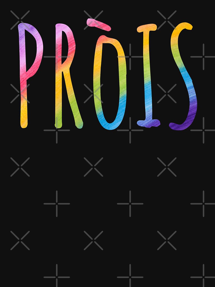 "Rainbow Pròis - Pride in Scottish Gaelic - bright rainbow" T-shirt by ...