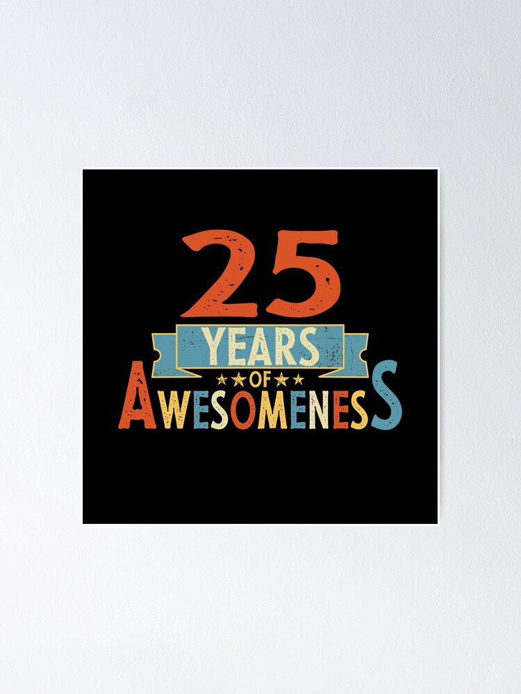 "25 years of awesomeness birthday or wedding anniversary quote" Poster ...