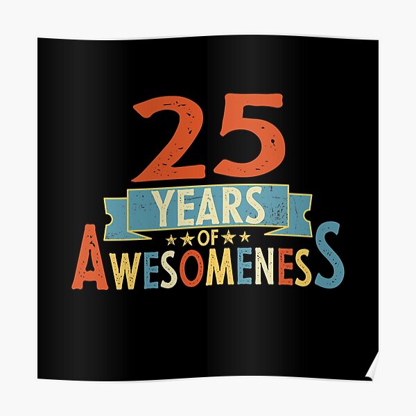 "25 years of awesomeness birthday or wedding anniversary quote" Poster ...