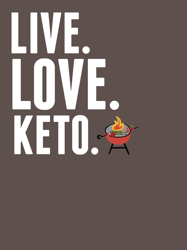 "Live. Love. Keto Ketogenic Diet T-shirt" T-shirt for Sale by WaderTees ...