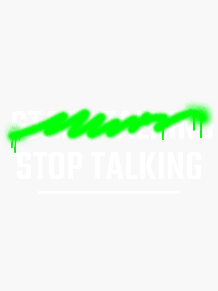 "Stop Talking" Sticker for Sale by TeeFind | Redbubble