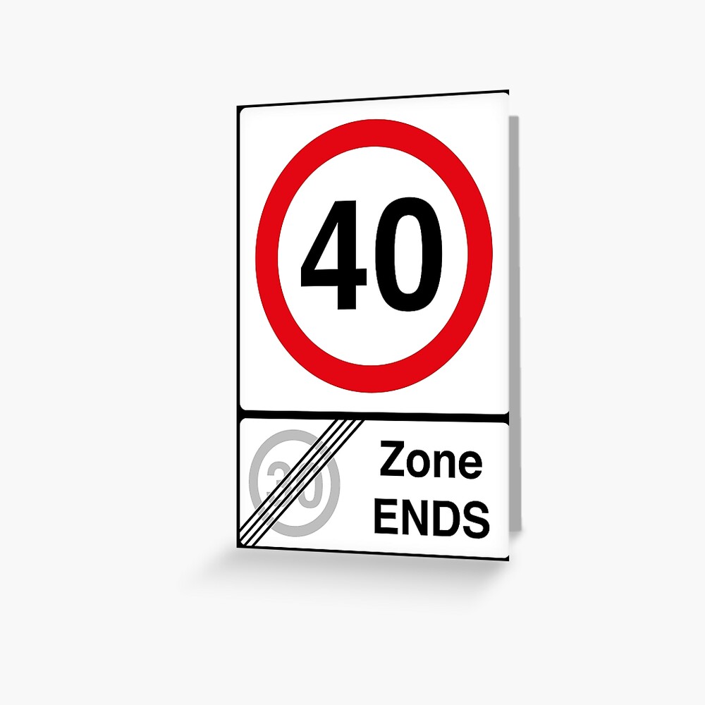 "40th birthday 30 zone ends street sign " Greeting Card for Sale by ...
