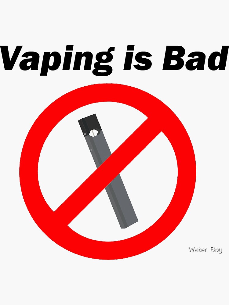 "Vaping is Bad" Sticker for Sale by Water Boy | Redbubble