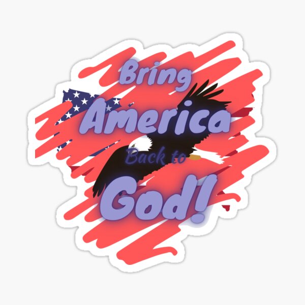 "Bring America back to God art " Sticker for Sale by mindmaster007 ...