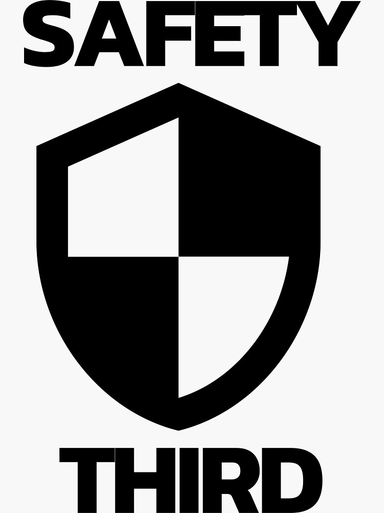 "Safety Third" Sticker for Sale by kemonbtw204 | Redbubble