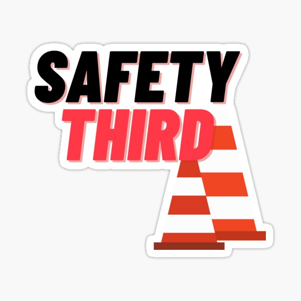 "Safety Third" Sticker for Sale by kemonbtw204 | Redbubble