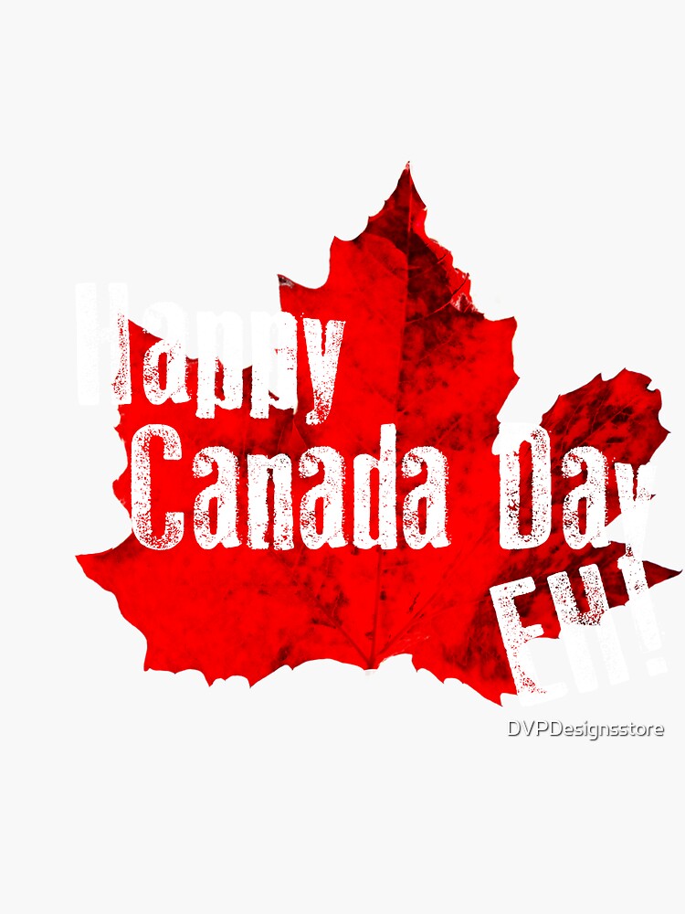"Happy Canada Day EH! " Sticker by DVPDesignsstore | Redbubble
