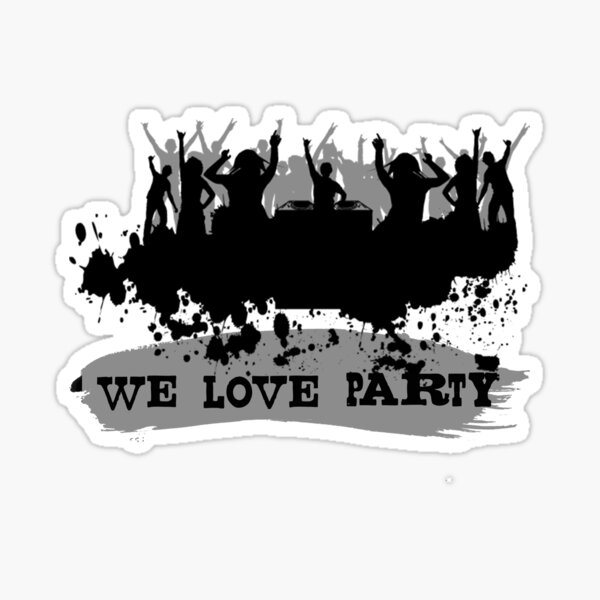 "We love party. Let's get the party started. Party. Partymaker ...