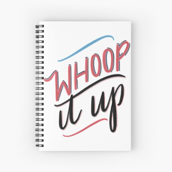"Whoop It Up!" Spiral Notebook for Sale by omcook | Redbubble